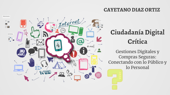 Ciudadanía Digital Crítica by Cayetano Diaz Ortiz on Prezi