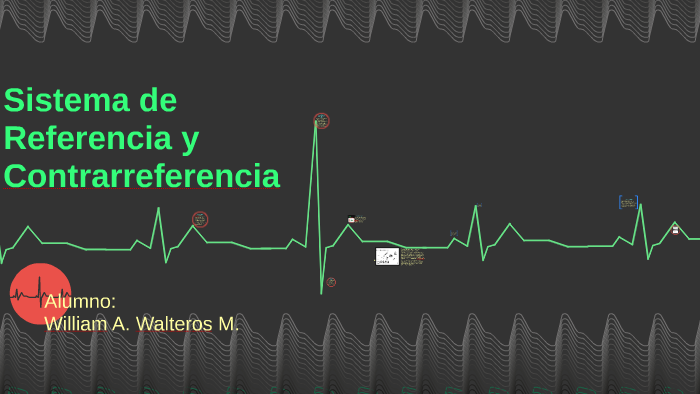 Sistema de Referencia y Contrarreferencia by WILLIAM WALTEROS on Prezi