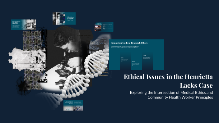Ethical Issues in the Henrietta Lacks Case by Geraldine Osei on Prezi