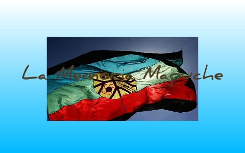 La Memoria Mapuche by jnt jnt on Prezi