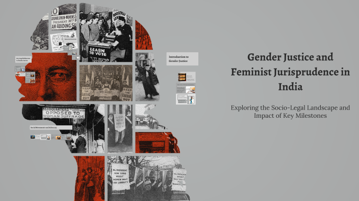 Gender Justice and Feminist Jurisprudence in India by Dibyasha Das on Prezi
