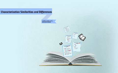 Character Similarities and differences by Katie H on Prezi