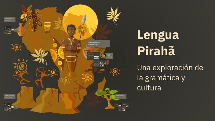 Lengua Pirahã by Antonio Ávila on Prezi