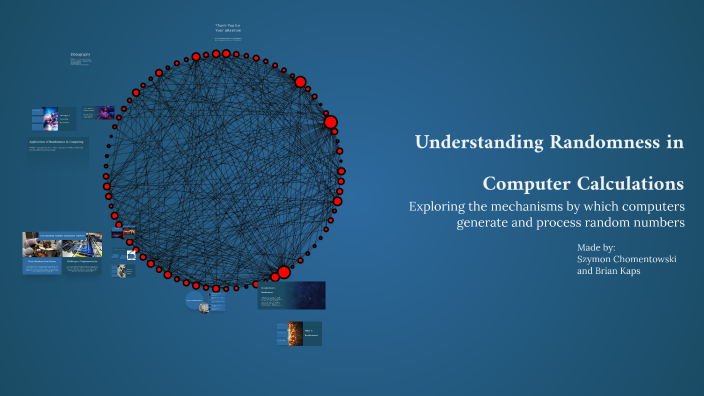 Understanding Randomness in Computer Calculations by Brian Kaps on Prezi