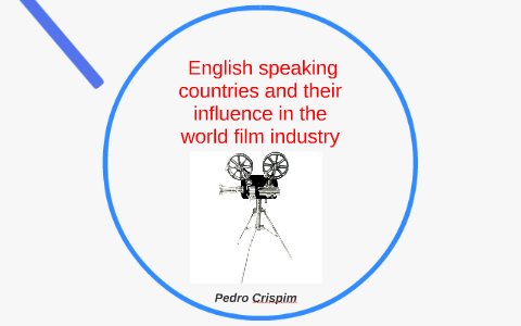 English speaking countries and their influence in the world film ...