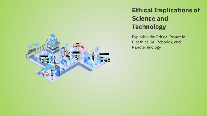 Lecture Five: Ethical Implications of Science and Technology by Dennis ...