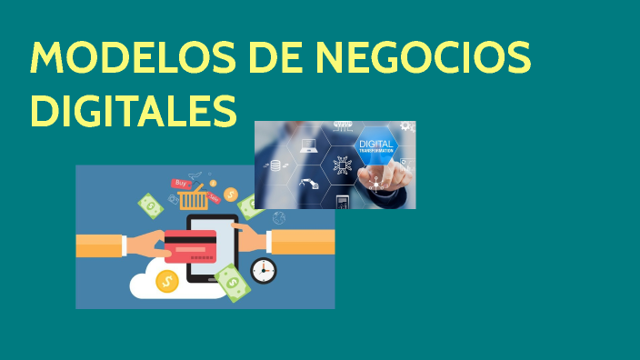 MODELOS DE NEGOCIOS DIGITALES by Cristina Millán on Prezi