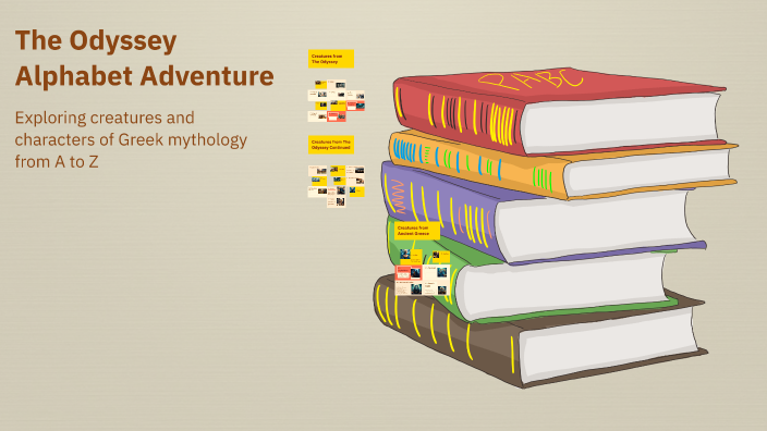 The Odyssey Alphabet Adventure by A'noir Ricketts-Terry on Prezi