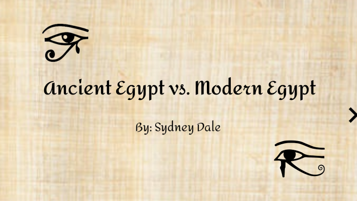 Ancient Egypt vs. Modern Egypt by Sydney Dale on Prezi