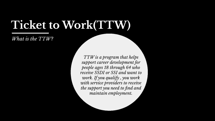 Ticket to Work Program by Steve Gossard on Prezi