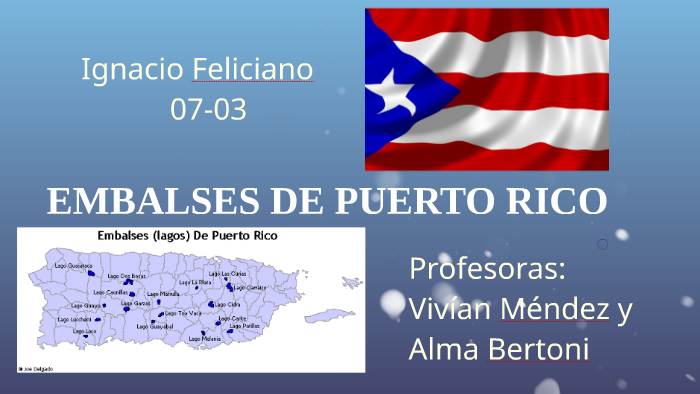 EMBALSES DE PUERTO RICO by Ignacio Feliciano on Prezi