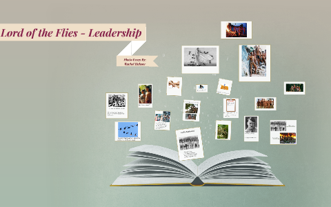 Lord of the Flies - Leadership photo essay by rachel helmer on Prezi