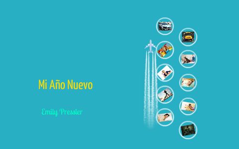 Mi Año Nuevo by Emily Pressler on Prezi