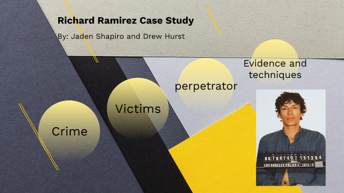 Richard Ramirez case study by Jaden Shapiro on Prezi