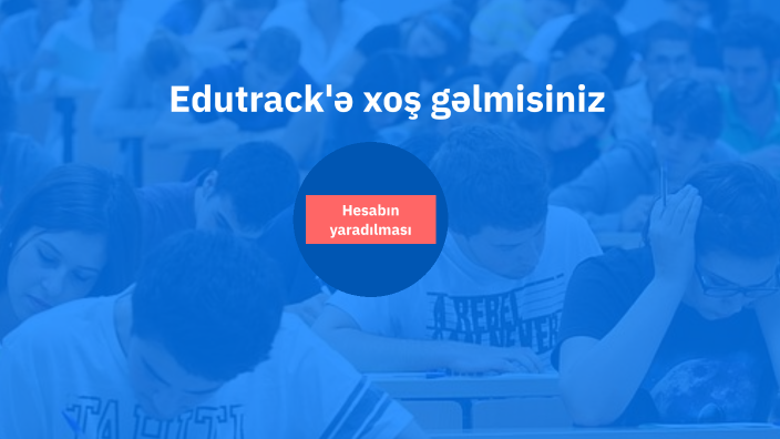 Edutrack by Azər Ağazadə on Prezi
