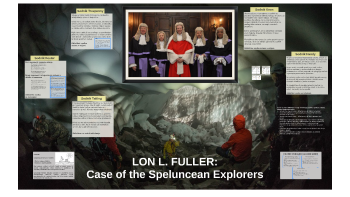 LON L. FULLER: Case of the Speluncean Explorers by Katja D. on Prezi
