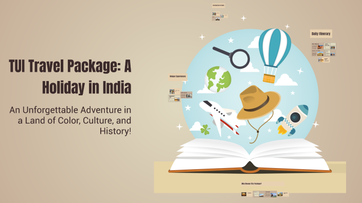 TUI Travel Package: A Holiday in India by Naoufal Be Ayad on Prezi