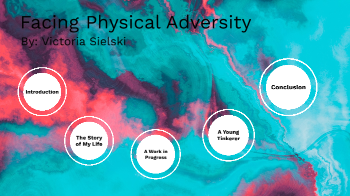 Facing Physical Adversity by Victoria Sielski on Prezi
