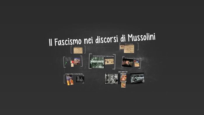 Il Fascismo nei discorsi di Mussolini by Paolo Ornaghi on Prezi