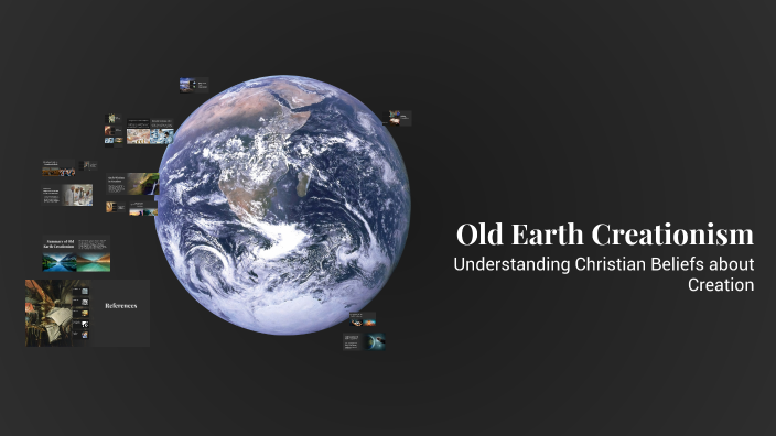 Old Earth Creationism by parker Bare on Prezi