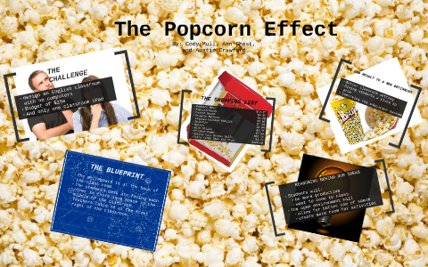 The Popcorn Effect by Cody Mull on Prezi
