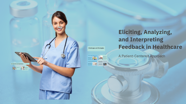 Eliciting, Analyzing, and Interpreting Feedback in Healthcare by Yukti ...