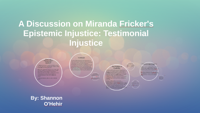 A Discussion on Miranda Fricker's Epistemic Injustice: Testi by Shannon ...