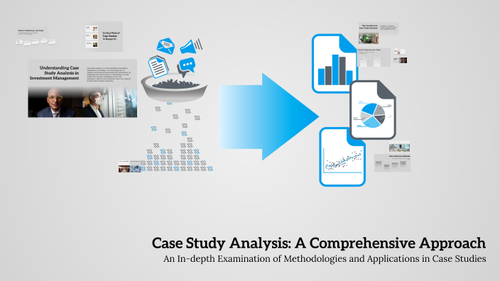 Case Study Analysis: A Comprehensive Approach by sreyank levi on Prezi