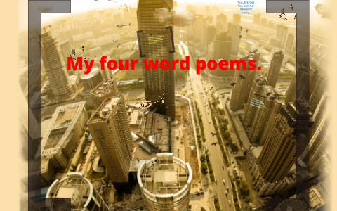My four word poems. by Robin Payne on Prezi