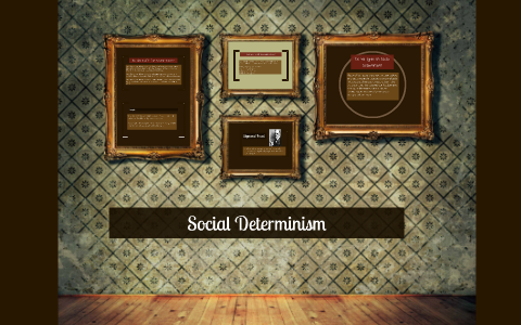 Social Determinism by Michael Garel on Prezi
