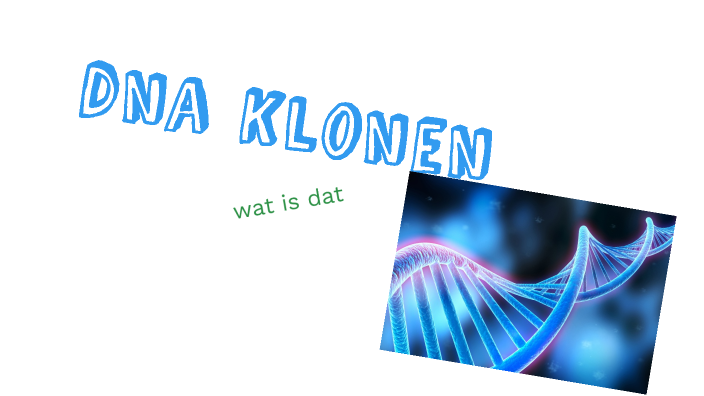 DNA klonen by Lowie Coustenoble on Prezi