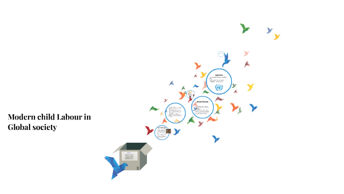 Modern child Labour in Global society by Gillian Reidy on Prezi