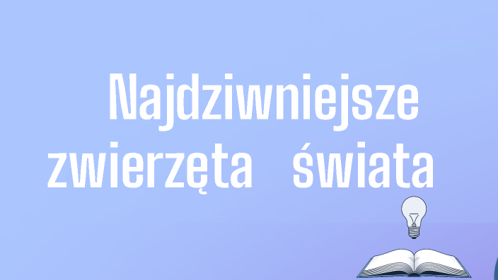 Najdziwniejsze zwierzęta świata by Marta Kurowska on Prezi