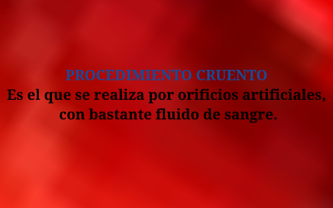 PROCEDIMIENTO CRUENTO by on Prezi