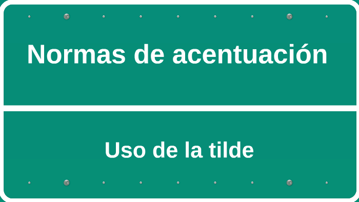 Normas de acentuación by María José Corado on Prezi