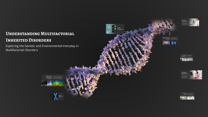 Understanding Multifactorial Inherited Disorders by Noor Siaj on Prezi
