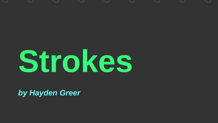 Strokes by hayden Greer on Prezi