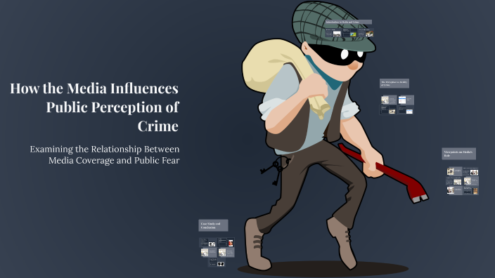 How the Media Influences Public Perception of Crime by Redouan on Prezi