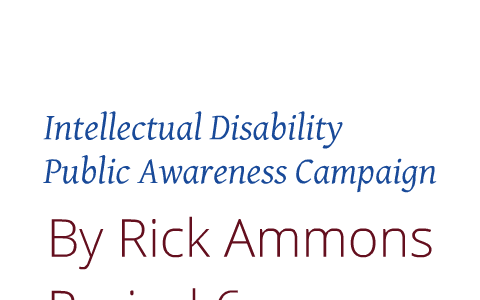 Intellectual Disability Public Awareness Campaign by Rick Ammons on Prezi
