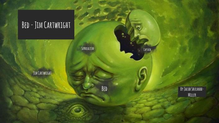 Bed - Jim Cartwright by Jacob Shulman-Miller on Prezi