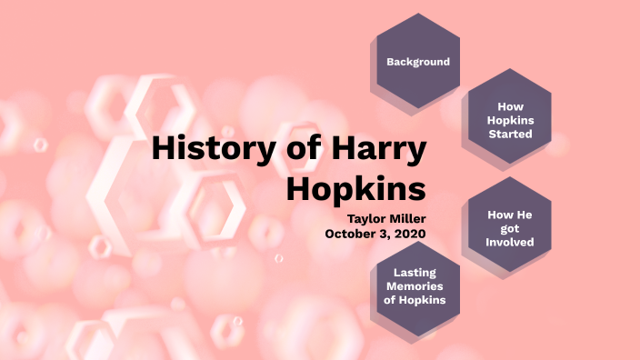 History of Harry Hopkins by Taylor Miller on Prezi