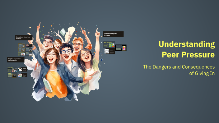Understanding Peer Pressure by david carter on Prezi
