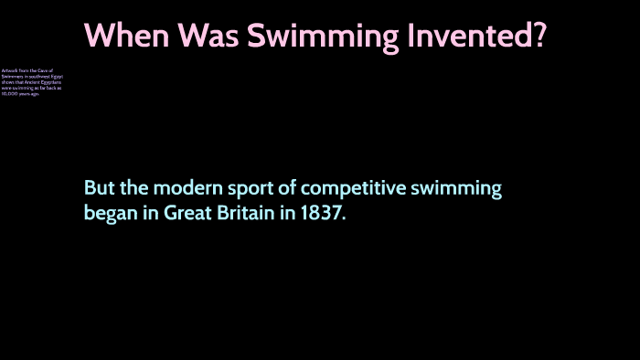 When Was Swimming Invented? by Deja McCubbin on Prezi