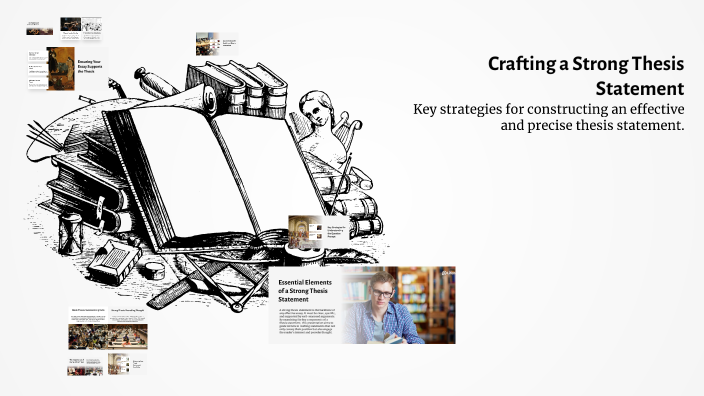 Crafting a Strong Thesis Statement by Juha Toropainen on Prezi