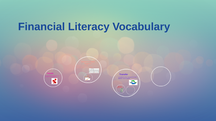 Financial Literacy Vocabulary by alyssa gomez on Prezi