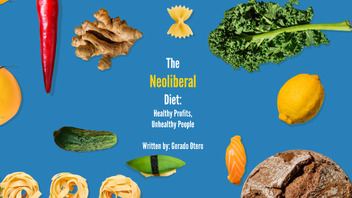 The Neoliberal Diet by Jessica Stalker on Prezi
