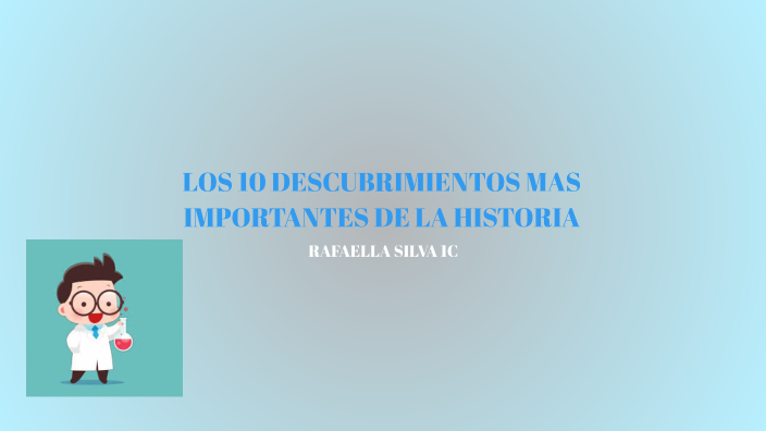LOS 10 DESCUBRIMIENTOS MAS IMPORTANTES DE LA HISTORIA by RAFAELLA SILVA ... LOS 10 DESCUBRIMIENTOS MAS IMPORTANTES DE LA HISTORIA by RAFAELLA SILVA ...