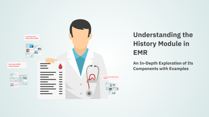 Understanding the History Module in EMR by Nazanin Mpr on Prezi