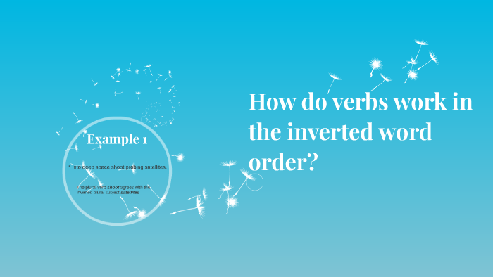 How do verbs work with inverted word order by J R on Prezi