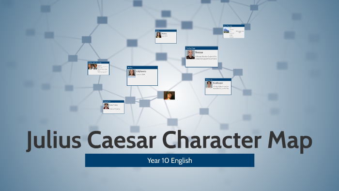 Juluis Caesar Character Map by Natalie gates on Prezi